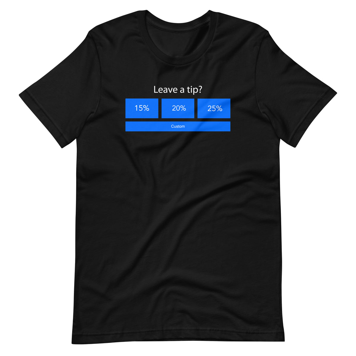 Leave A Tip? T-Shirt (Unisex) – NoiseBot.com