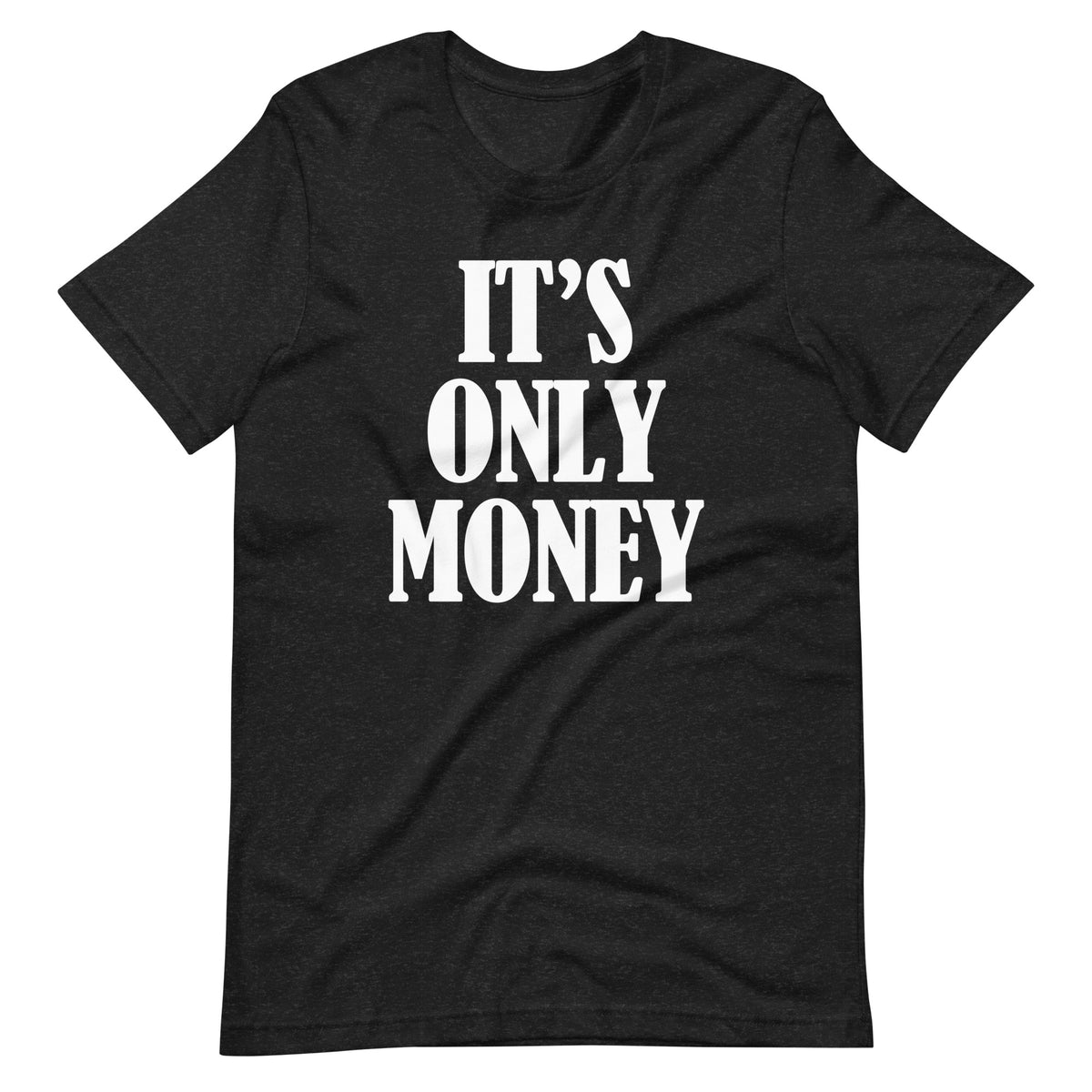 It's Only Money T-Shirt (Unisex) – NoiseBot.com